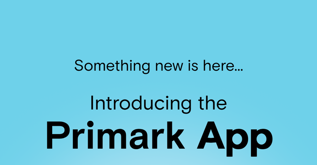 Primark launches mobile app in the UK | Retail Week