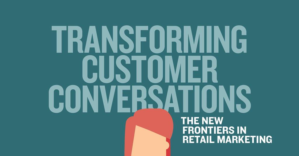 Transforming Customer Conversations | Report Store | Retail Week